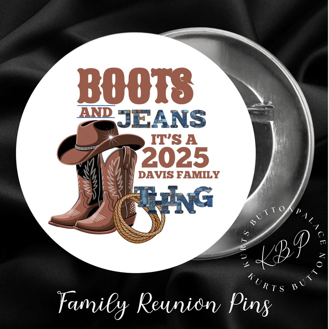 Family Reunion Buttons, Personalized Buttons, Boots and Jeans It's A ...