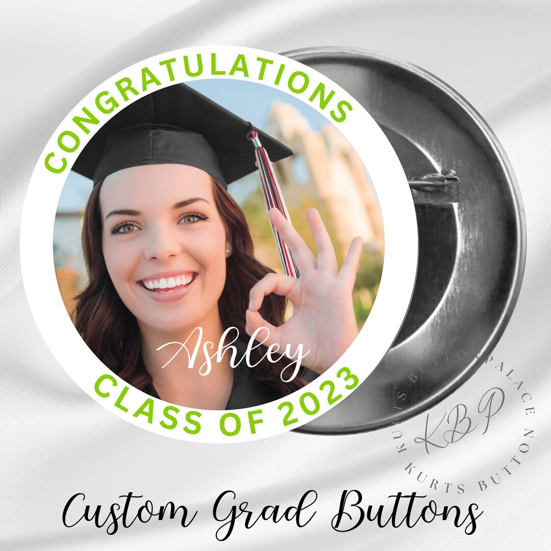 Custom Photo Graduation Buttons Keepsake 2023 Graduation Class of 2023 ...