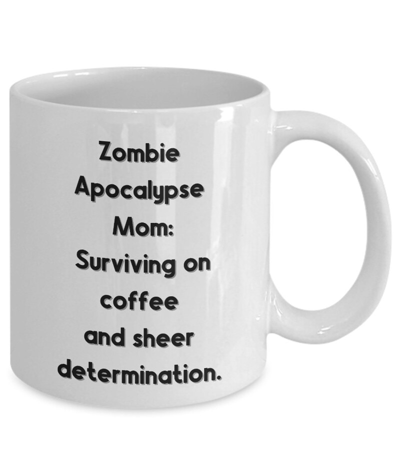 Funny Mother's Day Zombie Mug, Zombie Apocalypse Gift Zombie Apocalypse ...