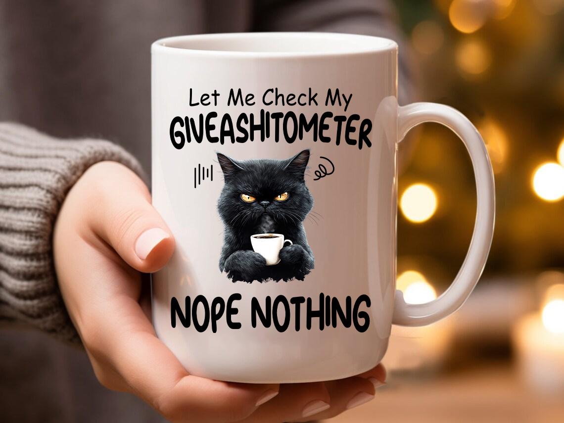 Custom Funny Coffee Mug, Let Me Check My Giveashitometer Nope Nothing ...