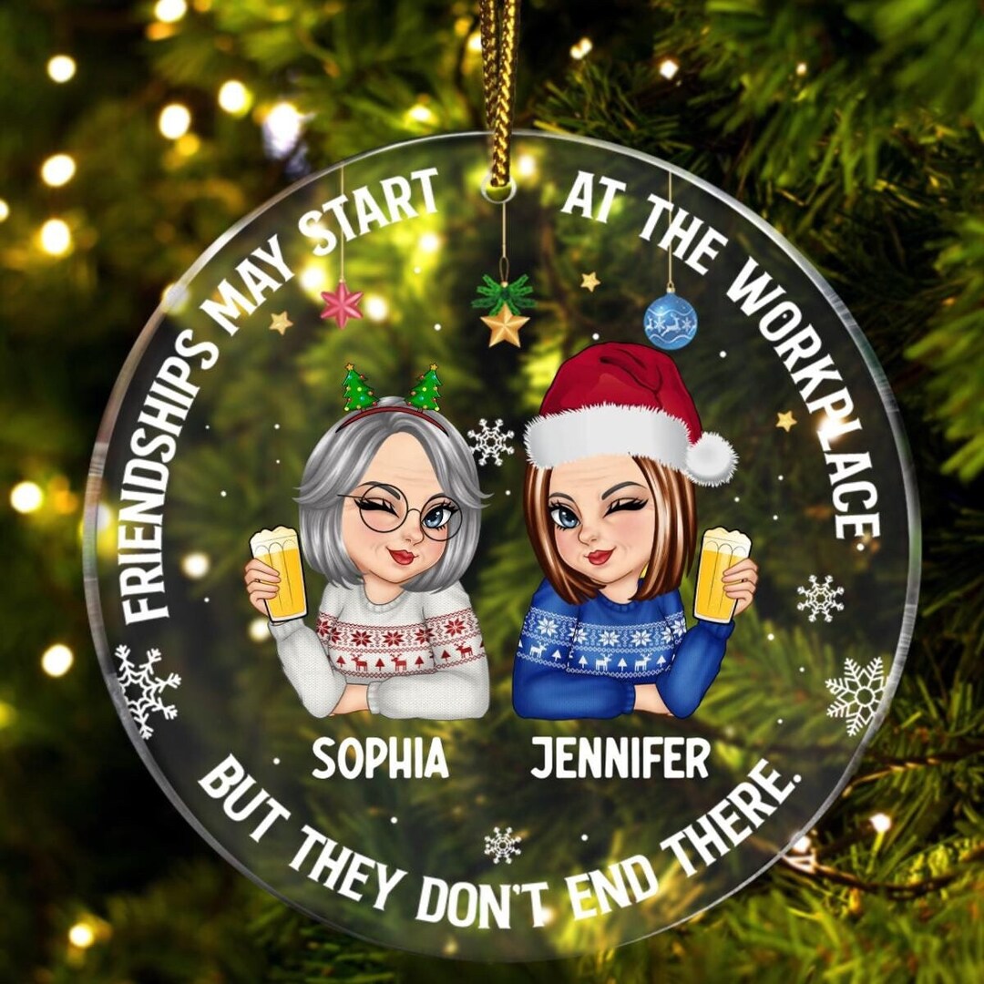 Friendships May Start at the Workplace Christmas Colleagues Bauble ...