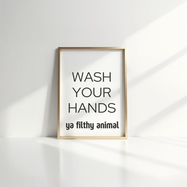 Funny Bathroom Décor Printable Wall Art - Wash Your Hands Ya Filthy ...