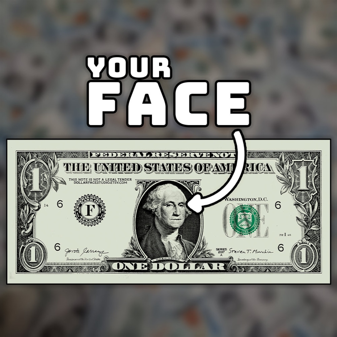 Custom Money, MONEY, Your Face on Money, Face on Dollar, Personalized ...