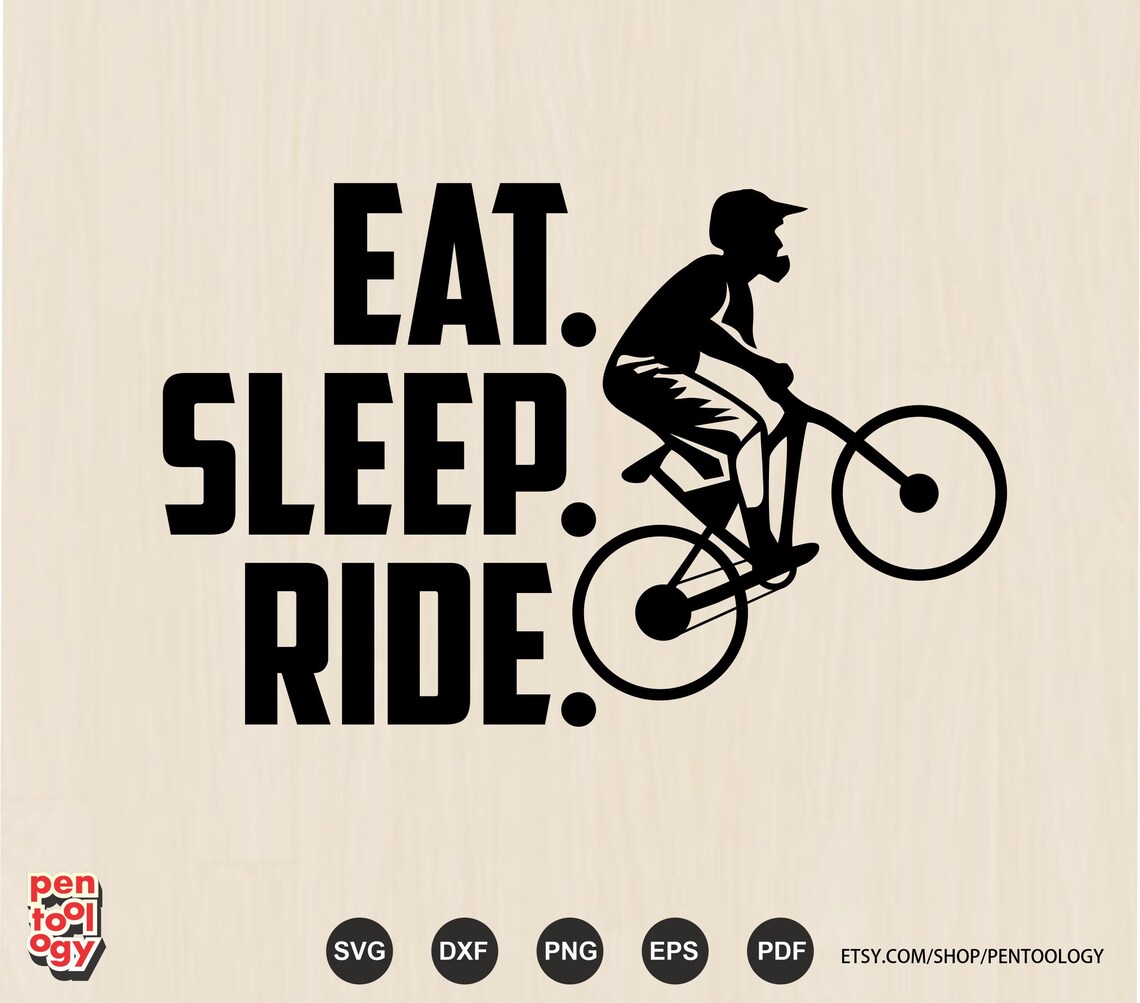 Eat Sleep Ride Svg Mtb Svg Mountain Biker Motivation Svg - Etsy