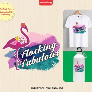 Pink Flamingo Png, Flocking Fabulous Png, Flamingo Png - Sublimation ...