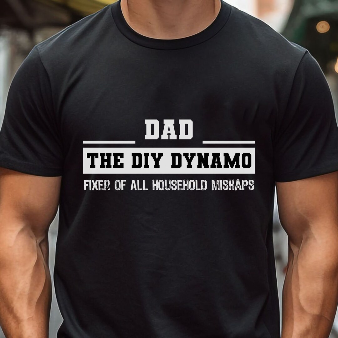 Dad the DIY Dynamo | Funny Dad Shirt | Fathers Day Gift | Gifts for Dad ...