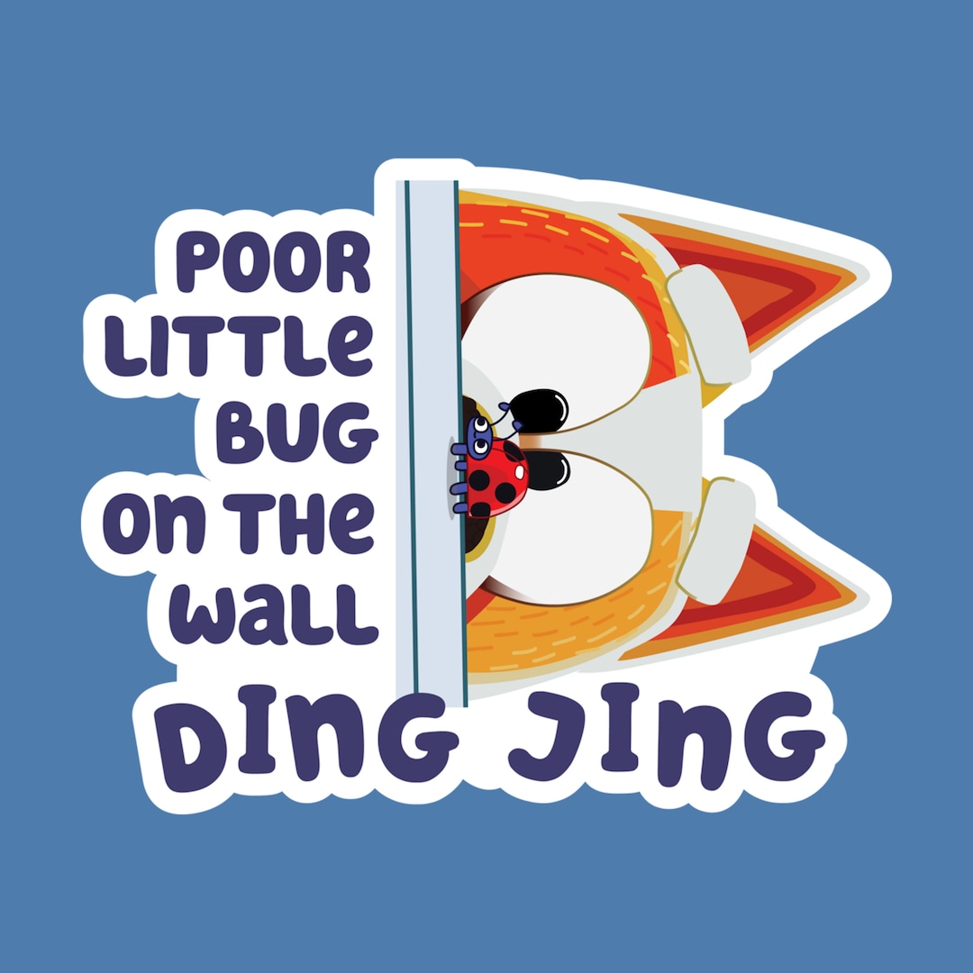 Poor Little Bug on the Wall Ding Jing Bluey family Stickers - Etsy