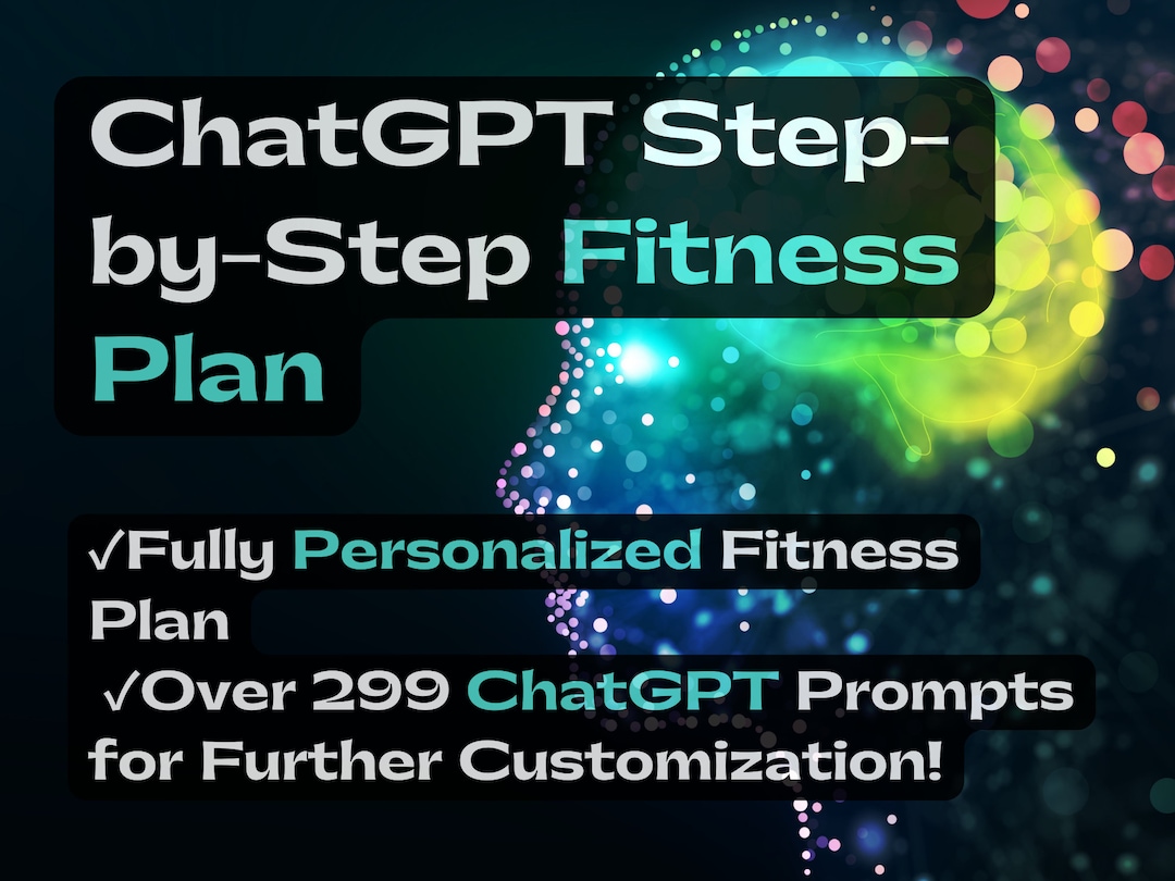 Chat GPT Step-by-step Guide to Customizing Your Very Own Fitness Plan ...