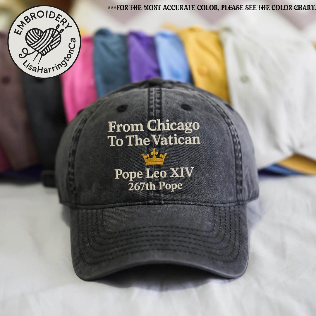 Pope Leo XIV From Chicago to the Vatican Embroidered Washed Hat ...