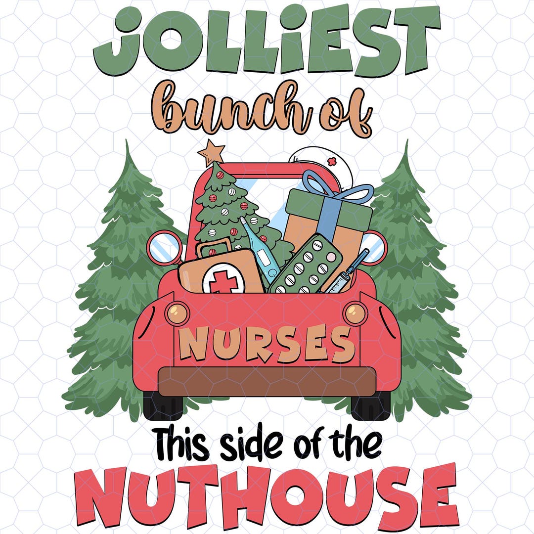 Jolliest Bunch of Nurses This Side of the Nuthouse Png, Christmas Nurse ...