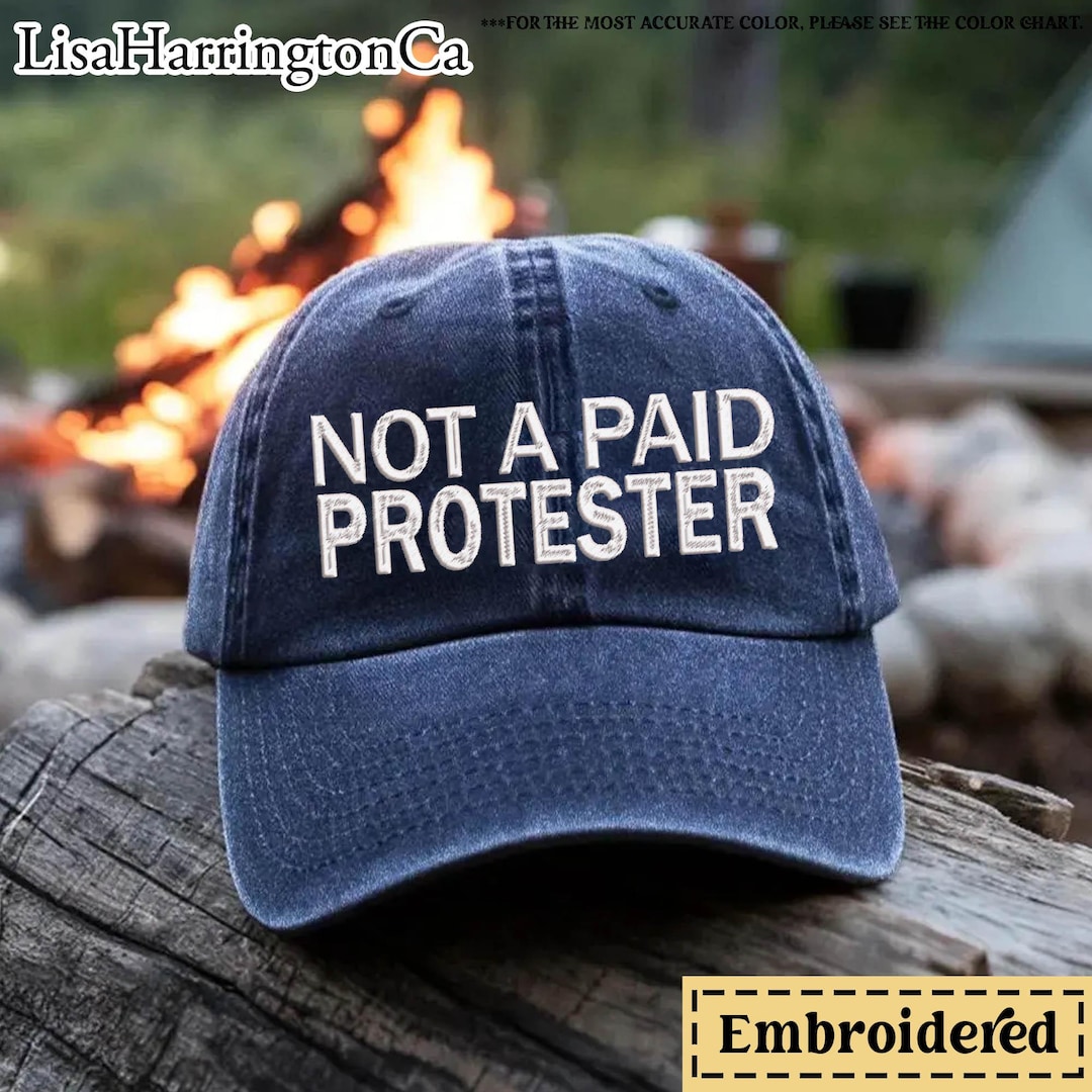 Embroidered Not A Paid Protester Hat, Anti Trump Baseball Cap ,protest ...