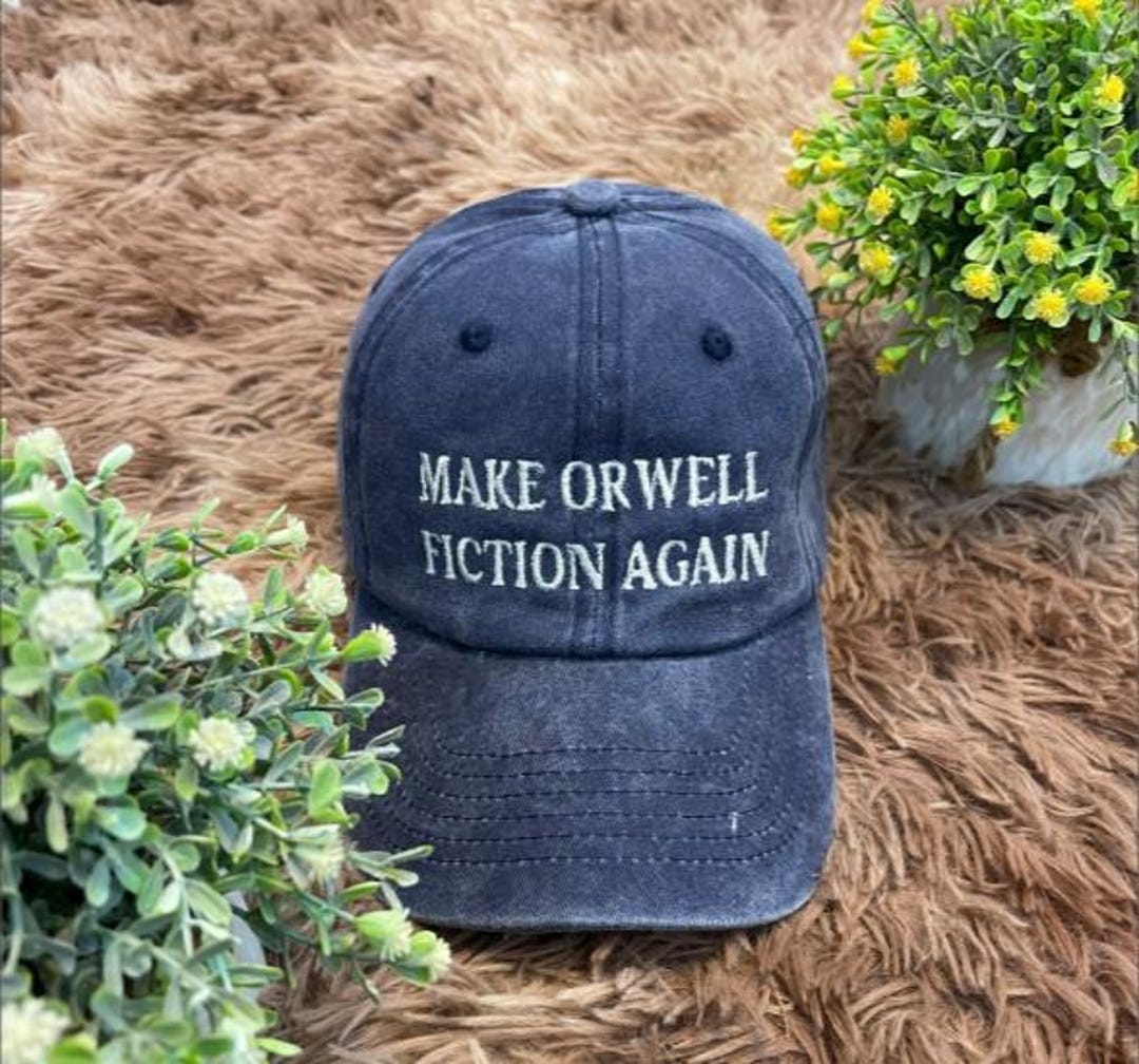 Make Orwell Fiction Again Embroidered Cap, Make America Great Hat ...