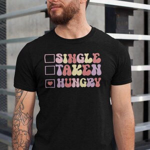 Single Taken Hungry Svg, Funny Valentine Svg, Taken Svg, Love Svg ...