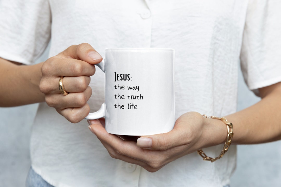 Jesus: the Way, the Truth, the Life Ceramic Mug 11oz, Coffee Mugs, Gift for Her, Christian ...