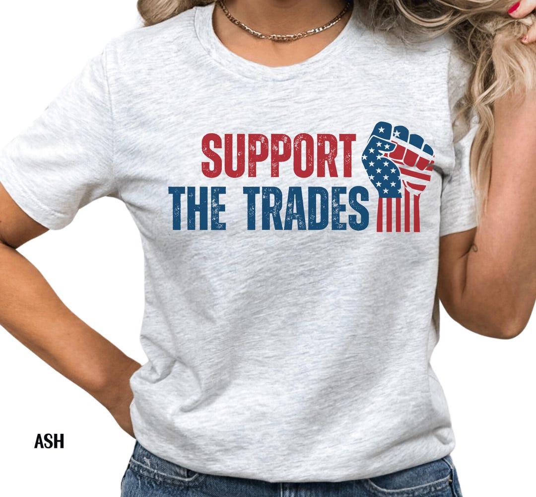 Support the Trades Shirt, Blue Collar Worker Tshirt, Construction Work ...