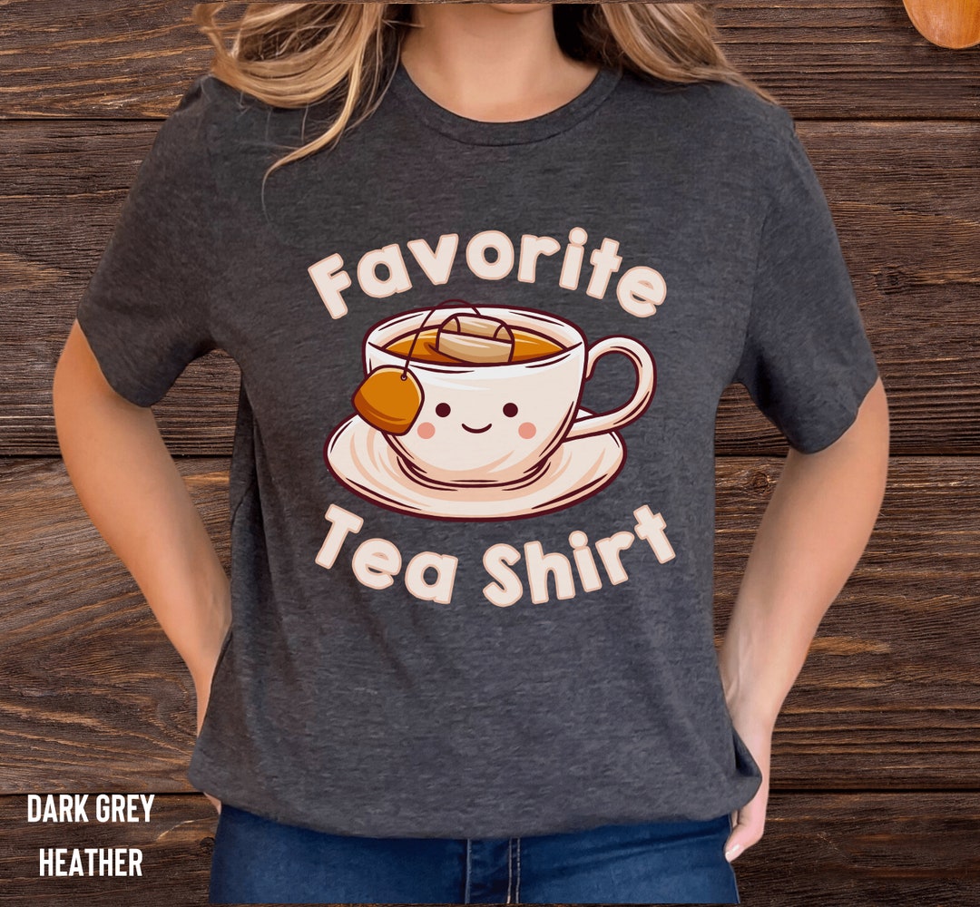 Favorite Tee Shirt, Tea Graphic T-shirt, Hot Tea Lover, Teacup Tshirt ...