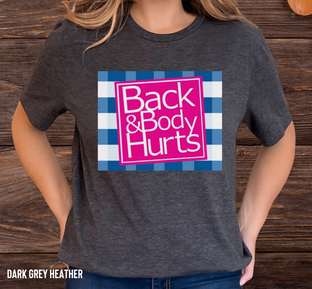 Back and Body Hurts Shirt, Funny Pun T-shirt, Old Age Tee, Body Aches ...