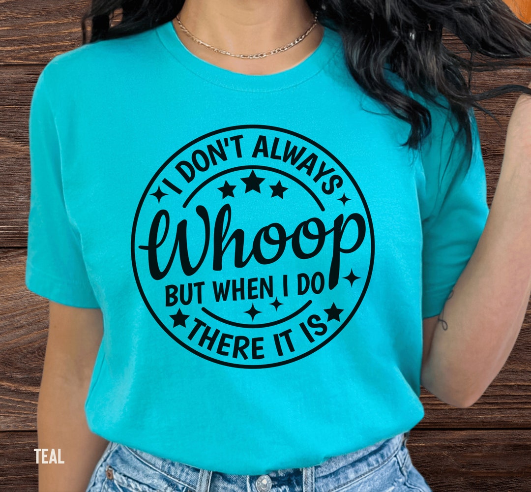 Whoop There It is Shirt, Funny Whoomp Tshirt, 90s Song Pun Tee, I Don't ...