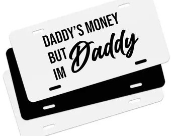 License Plate Frame Car Truck Suv Coupe DADDYS MONEY but I'm DADDY ...