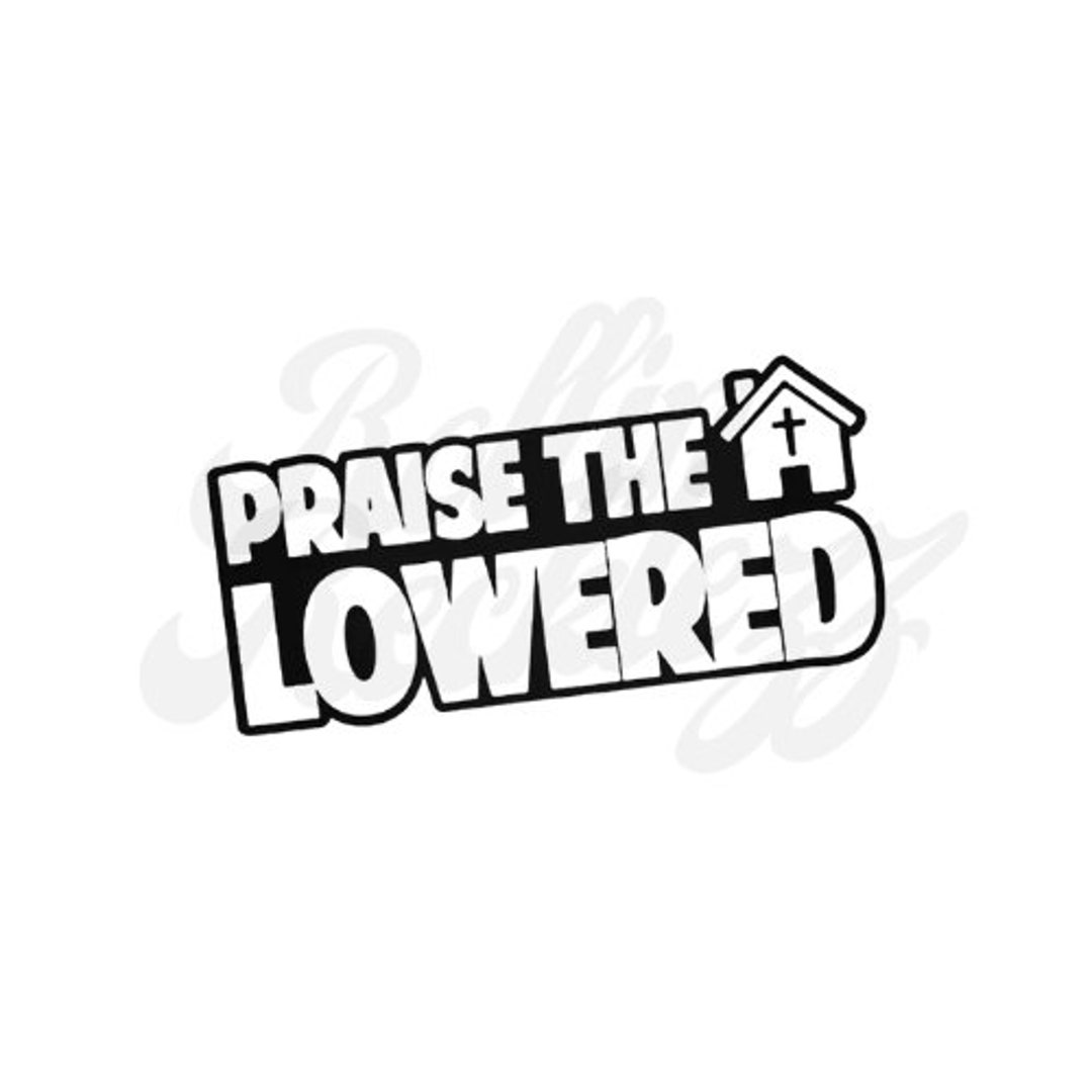 Praise the Lowered Decal - Etsy