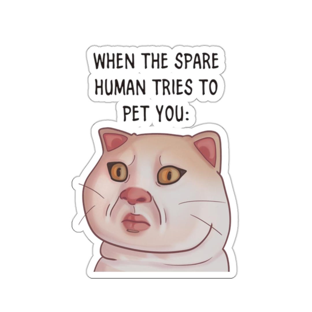 Kiss-cut Stickers Spare Human Cat Meme, Funny Vinyl Sticker Pack, Cute ...