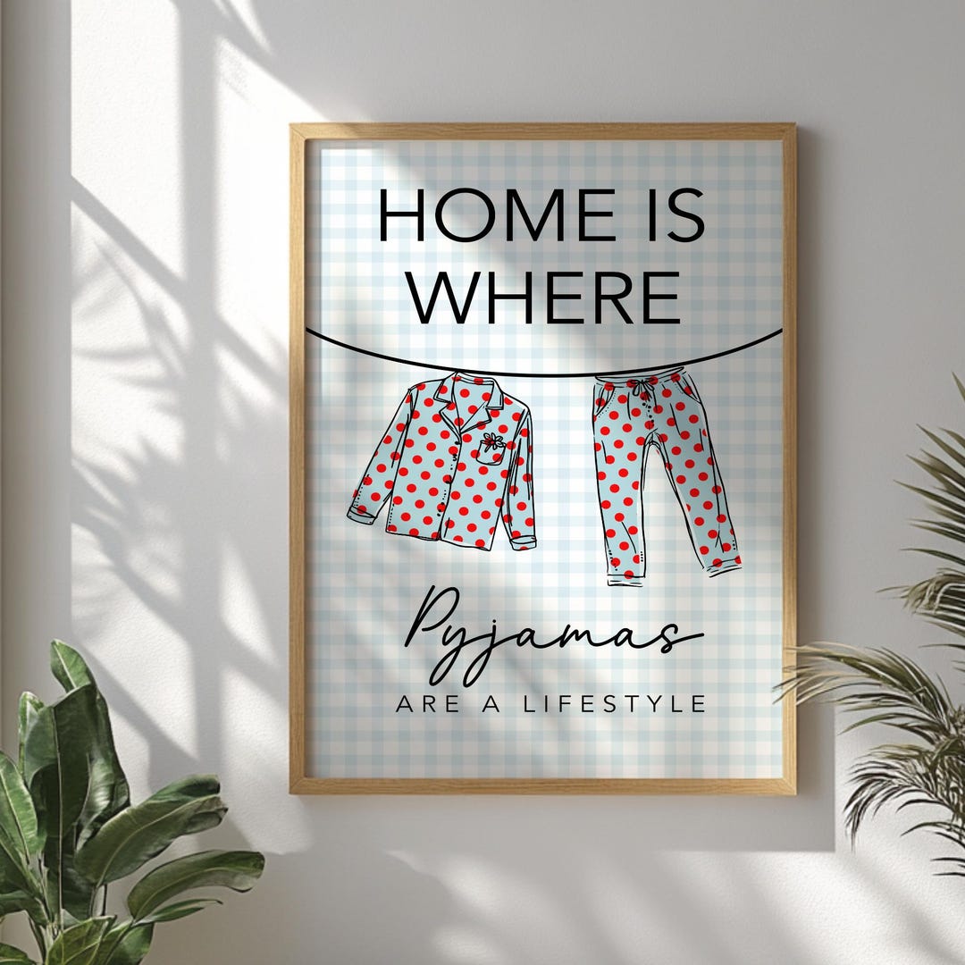 Funny Bedroom Quote Poster, Home is Where Pyjamas Are Wall Art Print ...