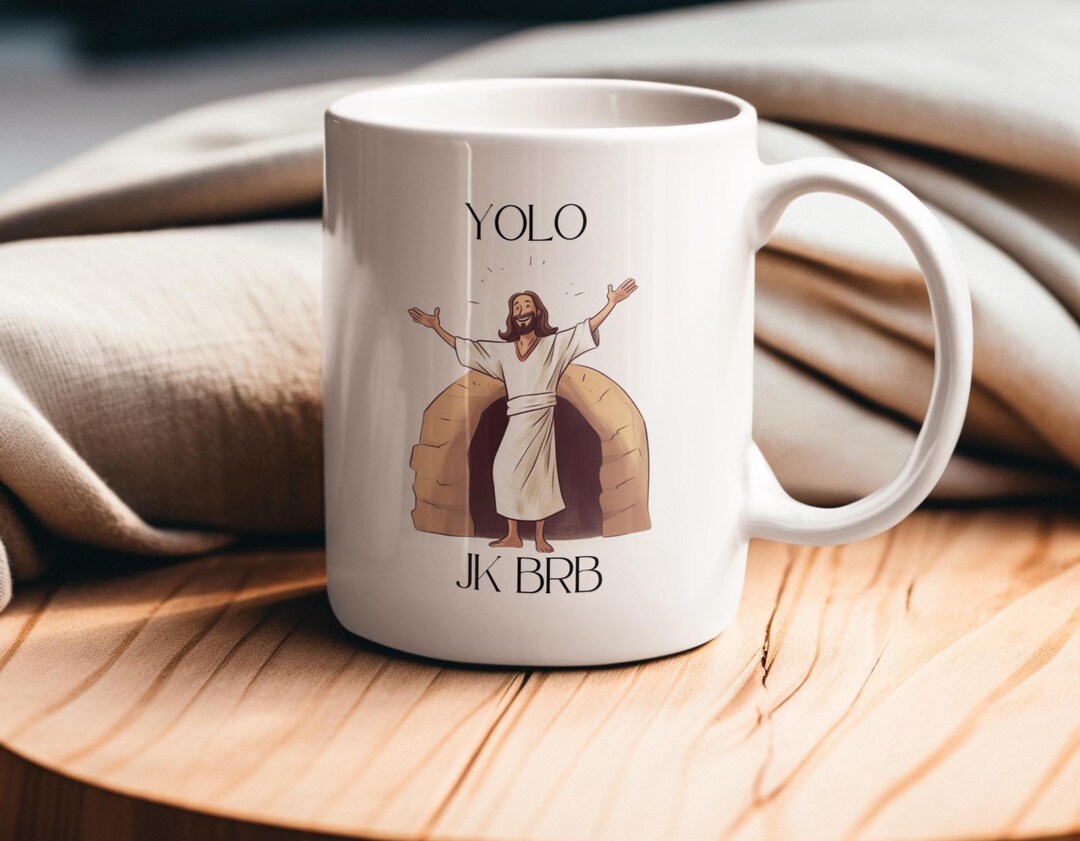 Christian Coffee Mug- YOLO JK BRB Mug, Jesus Resurrection Mug, Easter ...