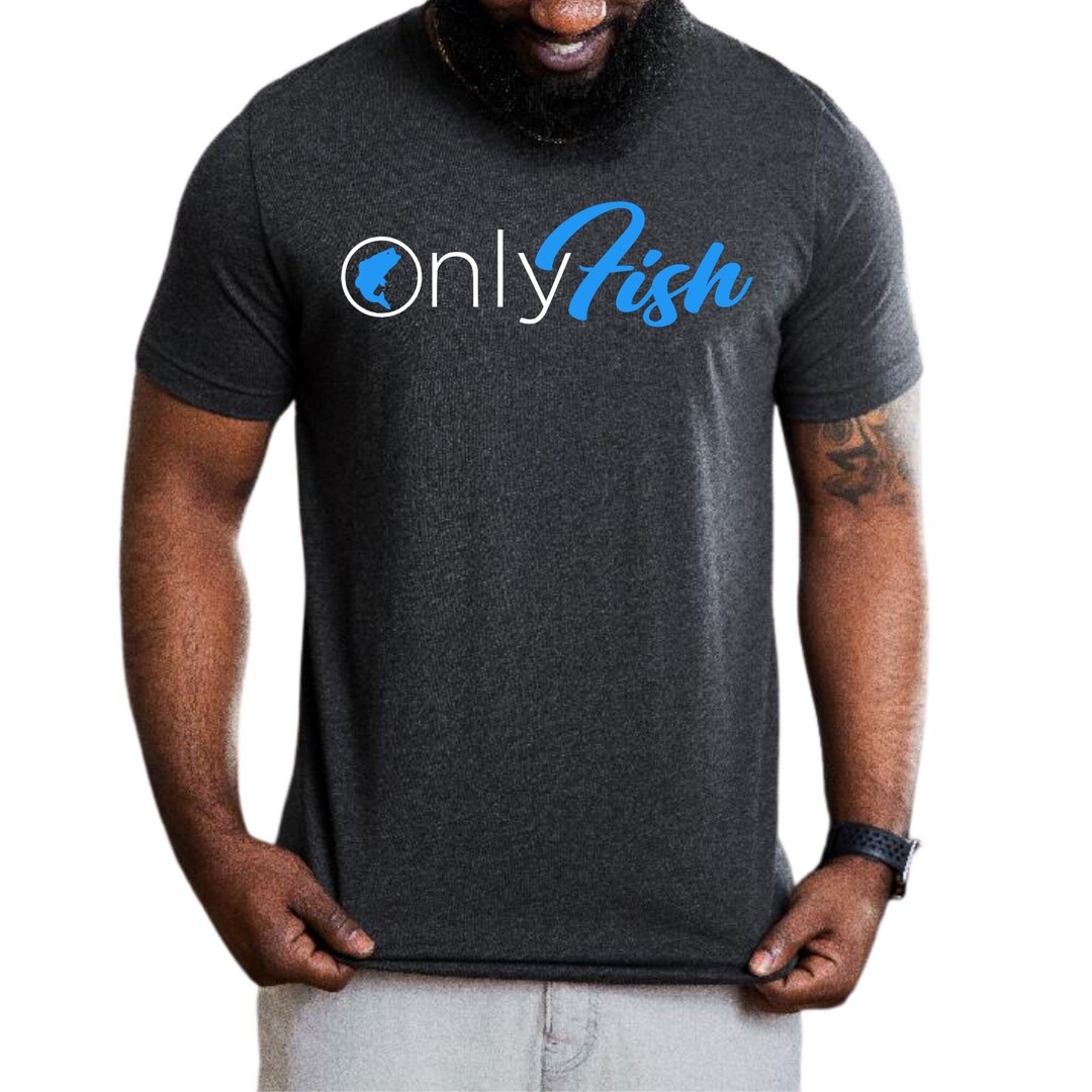 Only Fish Shirt / Funny Fisherman Shirts / Father's Day Gifts / Fishing ...