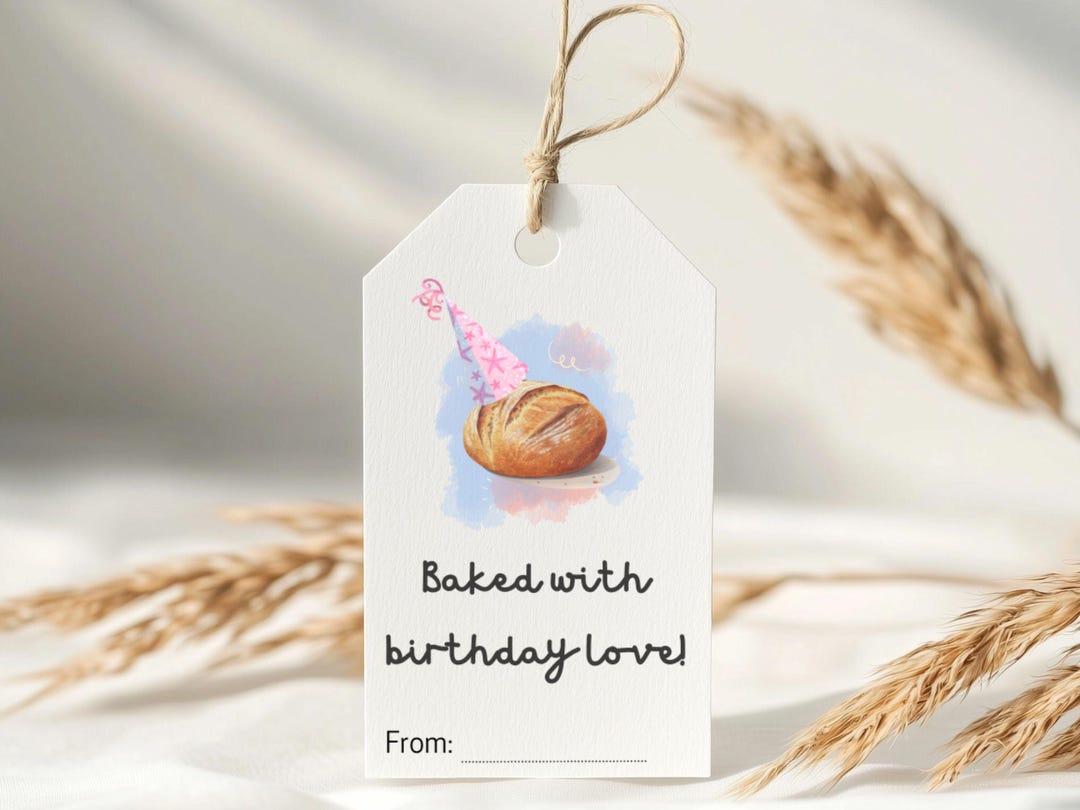 Birthday Bread Gift Tags Printable Fresh Sourdough Bread Tags Birthday ...