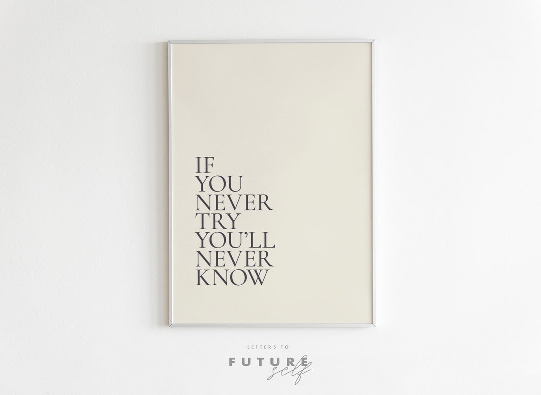 If You Never Try You Never Know, Motivational Quote, Boho Art ...