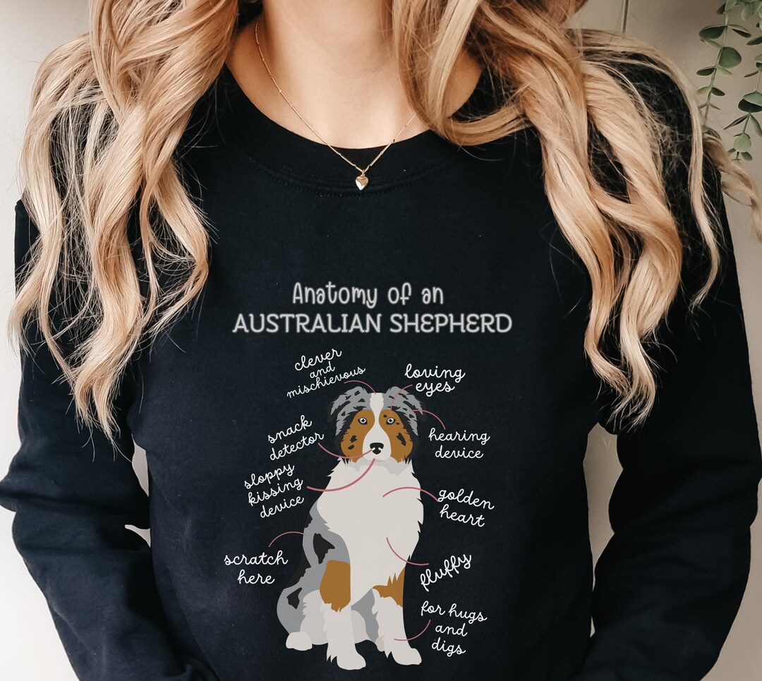Anatomy of an Australian Shepherd Dog Sweatshirt Gift Australian ...