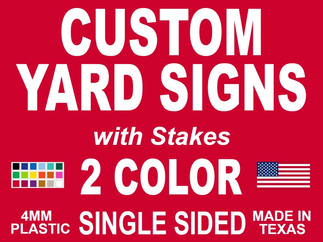 Custom Designed 18x24 Yard Signs - 2 Color - 1 Side W/ Stakes Included ...