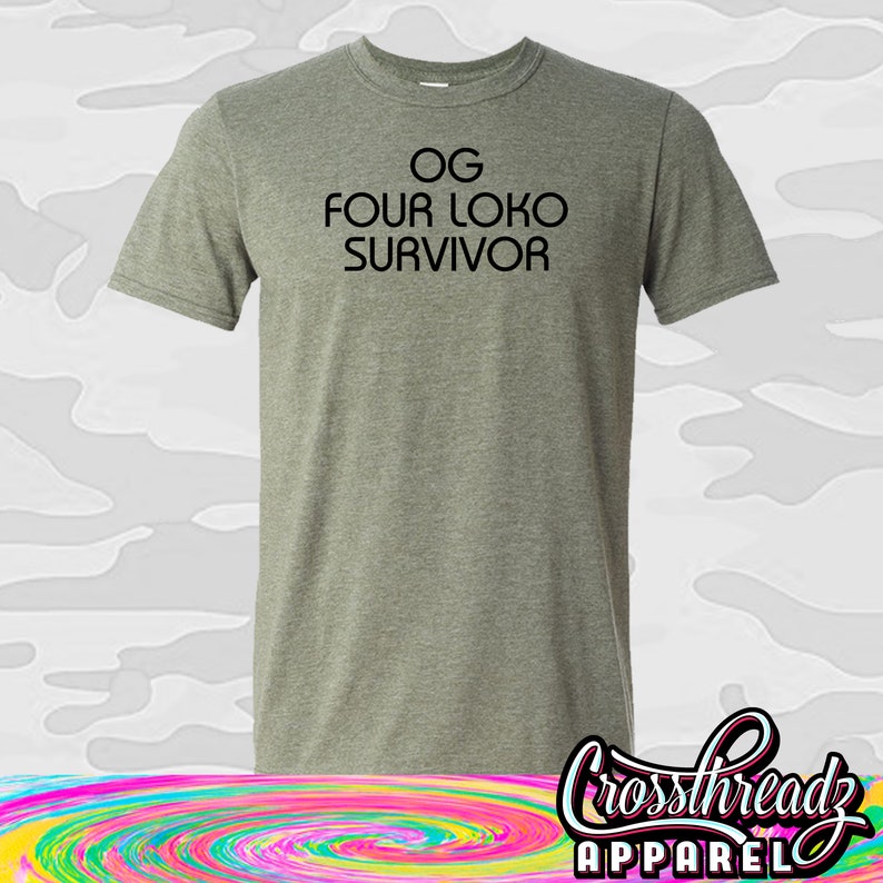 OG Four Loko Survivor, Funny Meme Southern Style, Soft Cotton Graphic ...