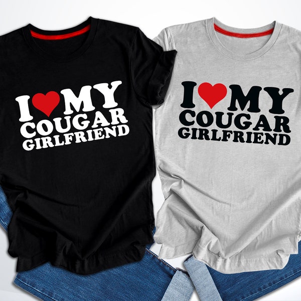 I Love My Cougar Girlfriend Shirt - Etsy