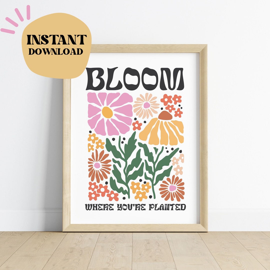 Bloom Where You're Planted Wall Art Retro Flowers, Digital Download ...