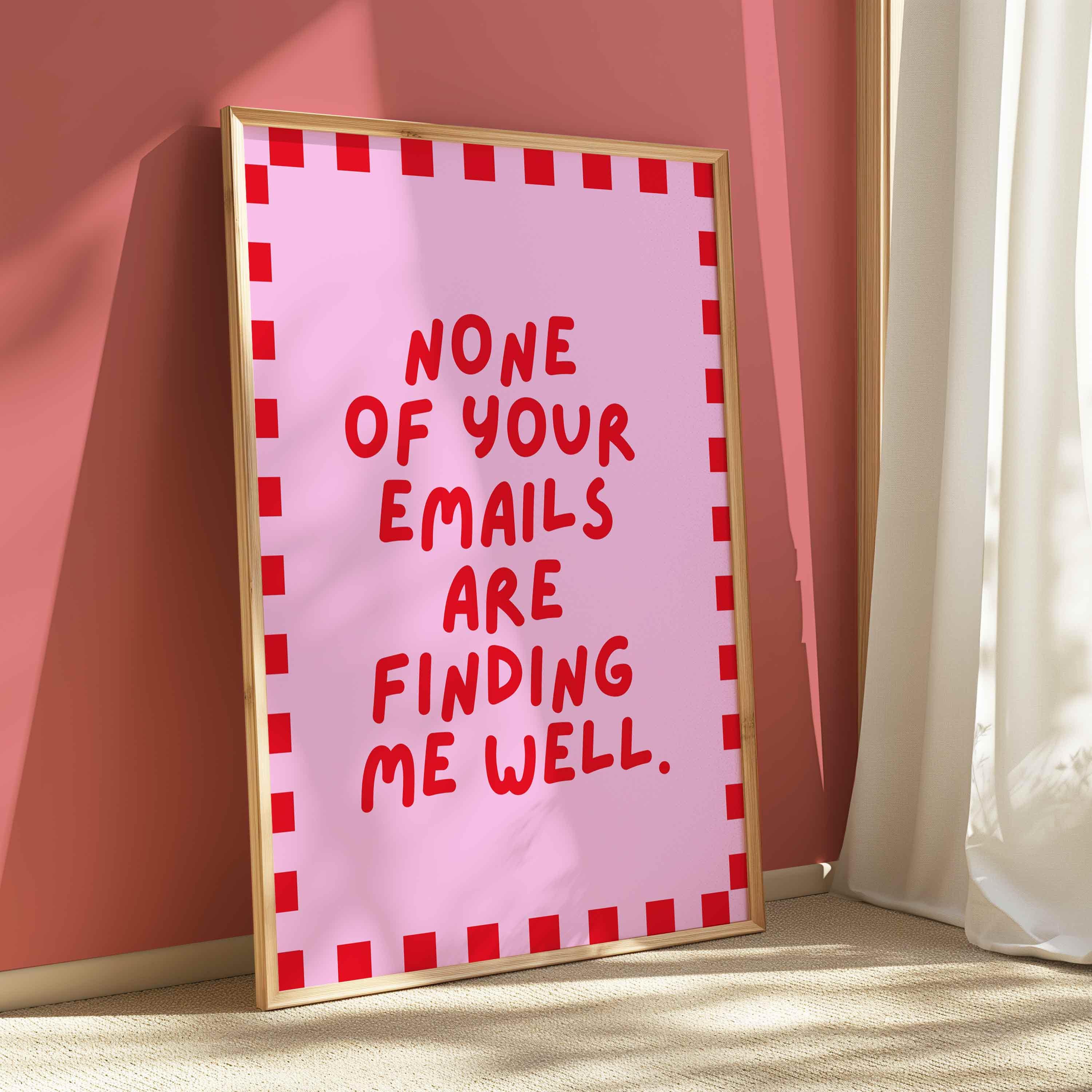 None of Your Emails Are Finding Me Well Wall Art | Office Humor Poster ...