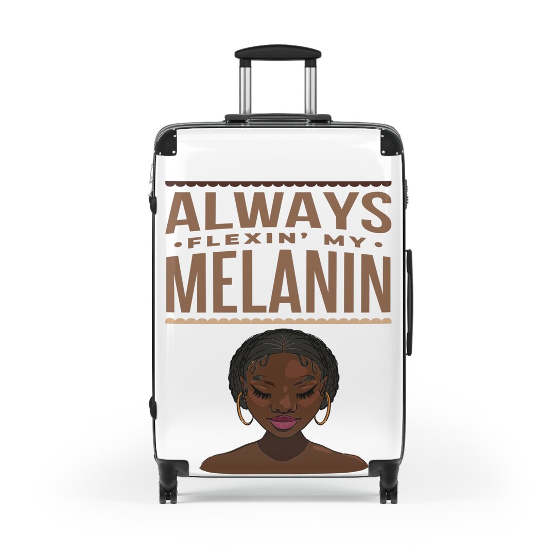 Always Flexin in My Melanin Suitcase Travel With Stylish Trendy Luggage ...