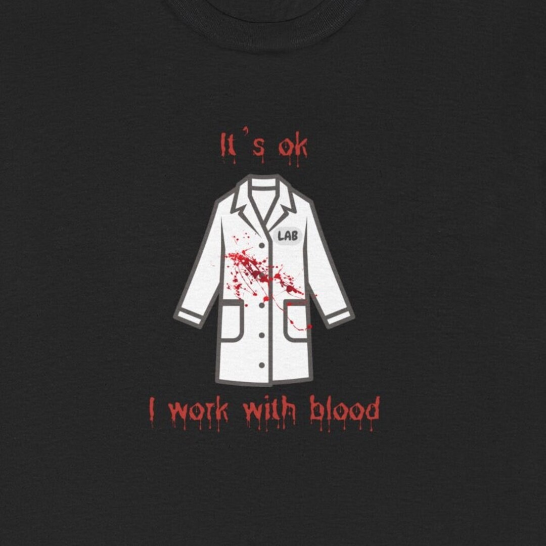 Bloody Lab Coat T-shirt - Its Ok I Work With Blood - Etsy