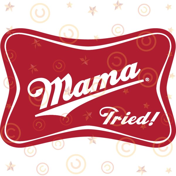 Mama Tried - Etsy