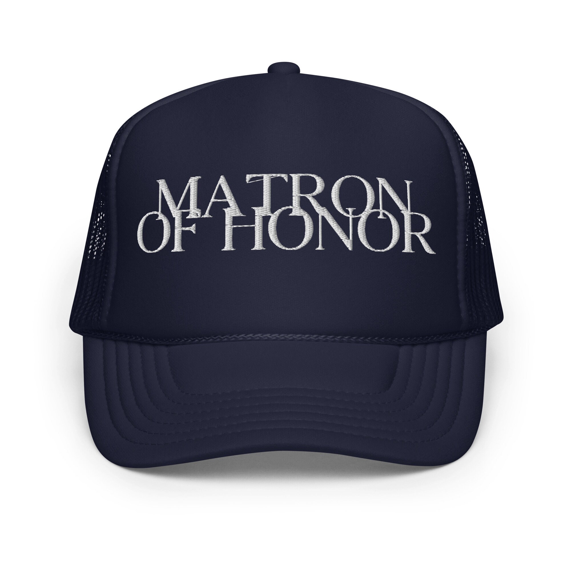 Matron of Honor Foam Trucker Hat, Matron of Honor Embroidered Trucker ...