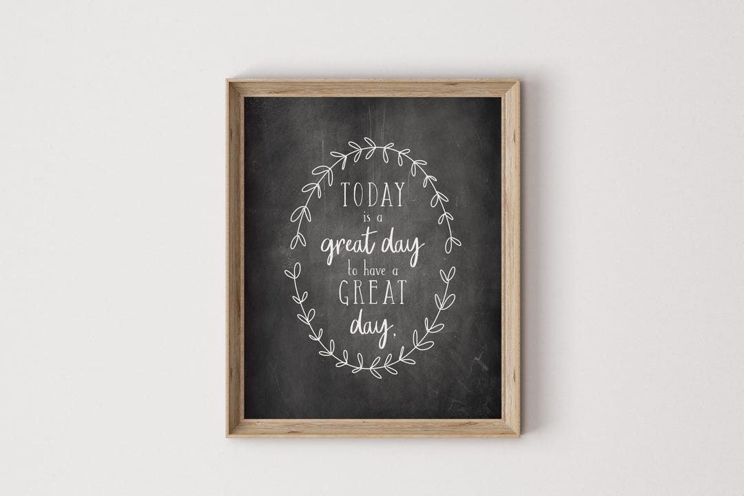 Today is a Great Day, Inspirational Print, Motivational Print ...