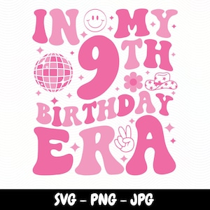 In My 9th Birthday Era SVG Happy Birthday Groovy Retro Svg Birthday ...