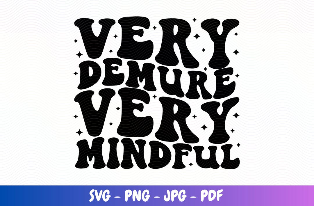 Very Demure Svg Very Mindful Very Cutesy Svg Gen Z Trendy Svg Funny Svg ...