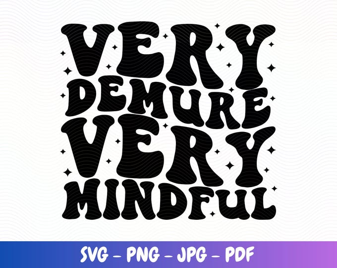 Very Demure Svg Very Mindful Very Cutesy Svg Gen Z Trendy Svg Funny Svg ...