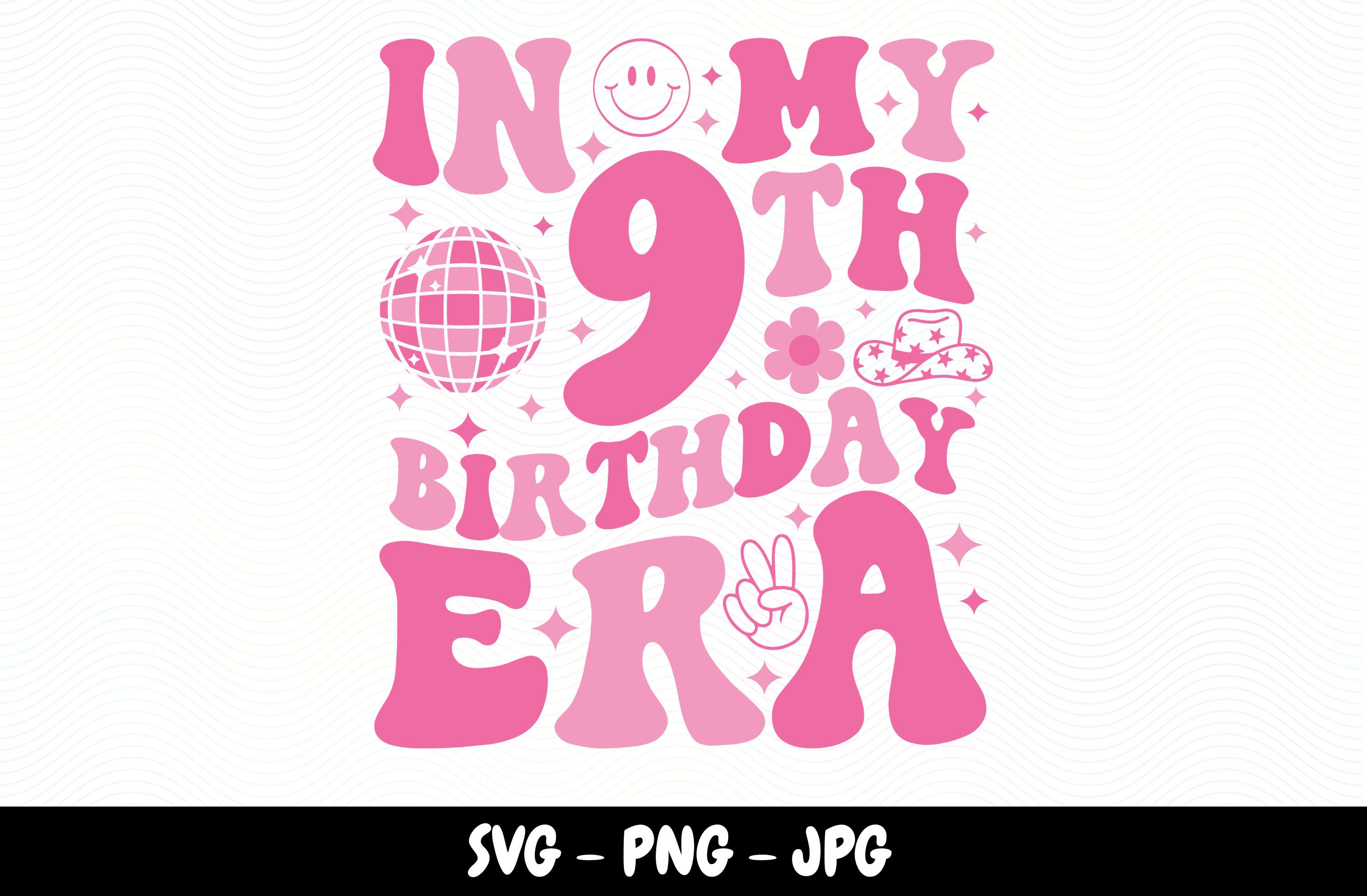 In My 9th Birthday Era SVG Happy Birthday Groovy Retro Svg Birthday ...