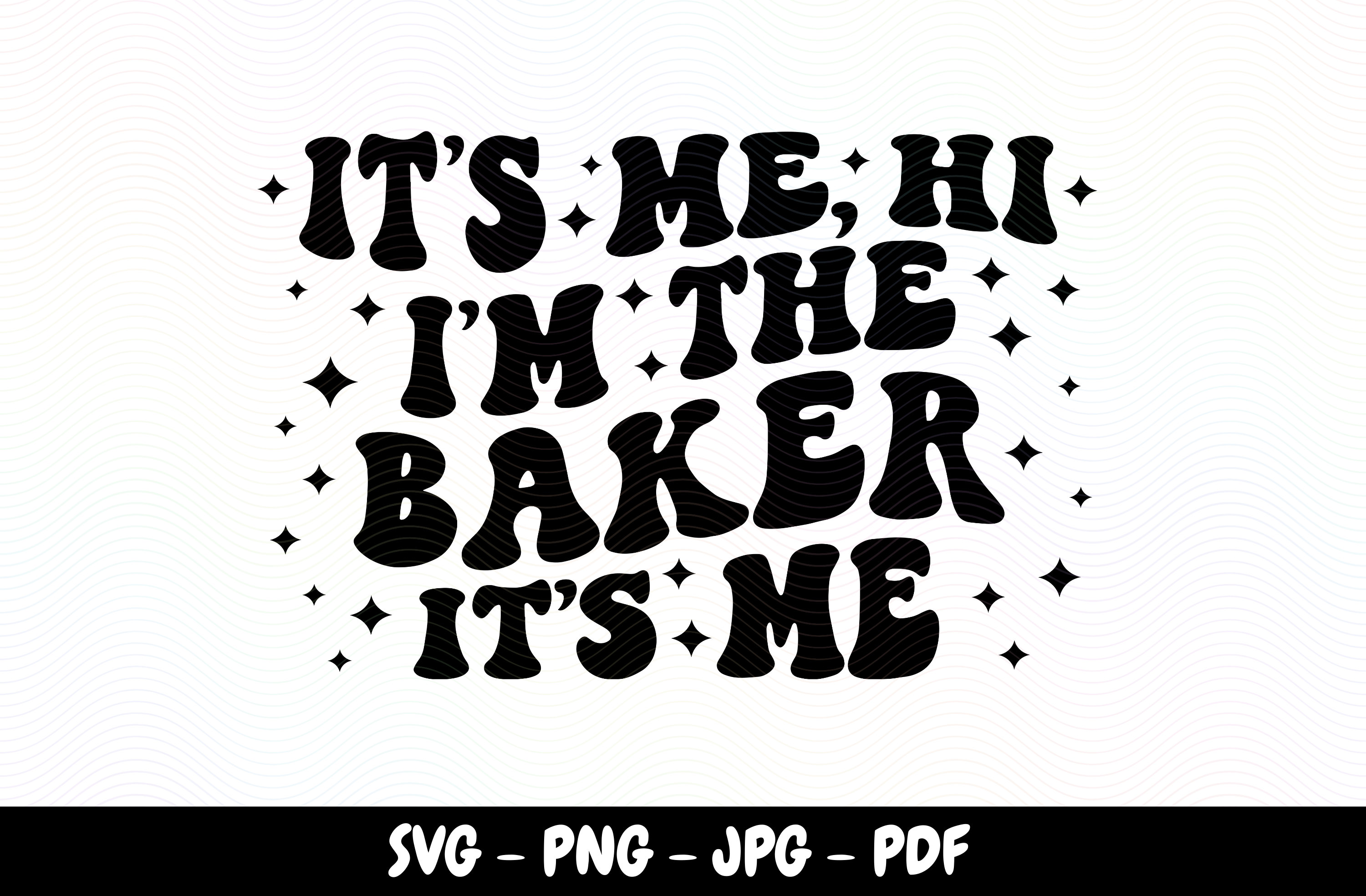BAKER SVG It's Me Hi I'm the Baker Svg Trendy Svg Sublimation Design ...