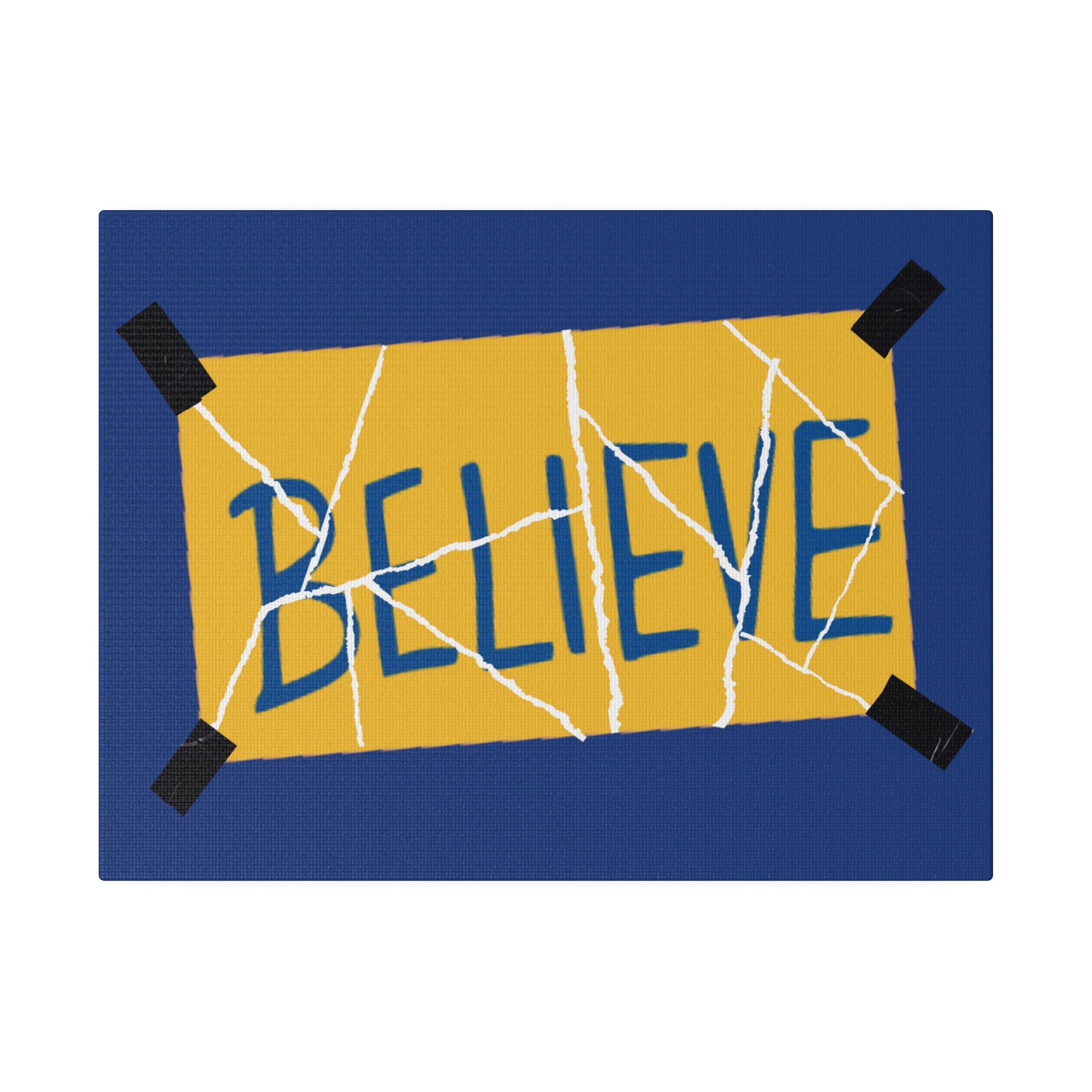 Ripped and Reassembled Believe Sign Matte Canvas, Stretched, 0.75 Comes ...