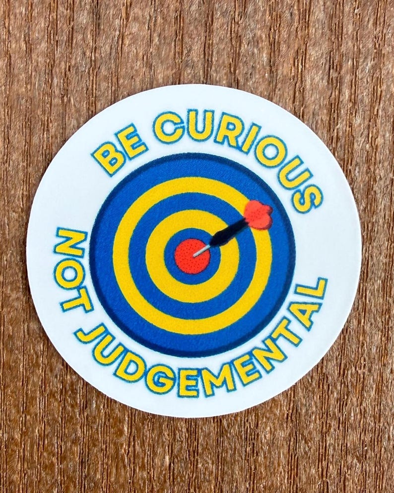 Be Curious Not Judgmental Vinyl Sticker Tumbler Car Water Resistant ...