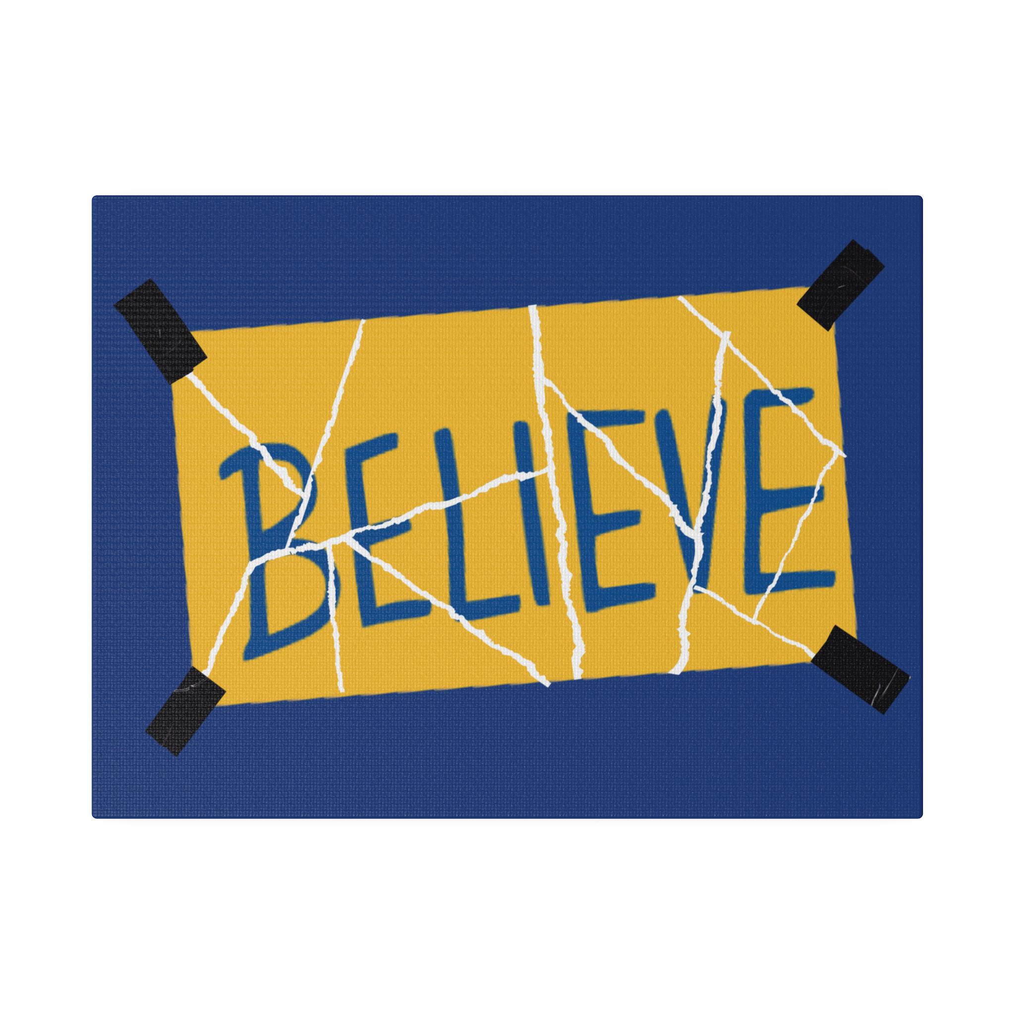 Ripped and Reassembled Believe Sign Matte Canvas, Stretched, 0.75 ...