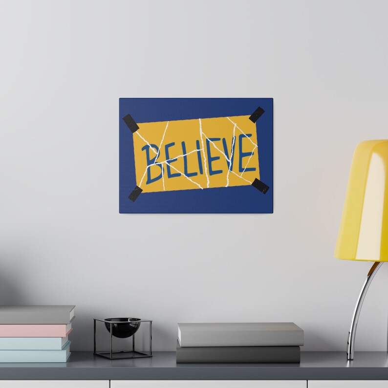 Ripped and Reassembled Believe Sign Matte Canvas, Stretched, 0.75 Comes ...